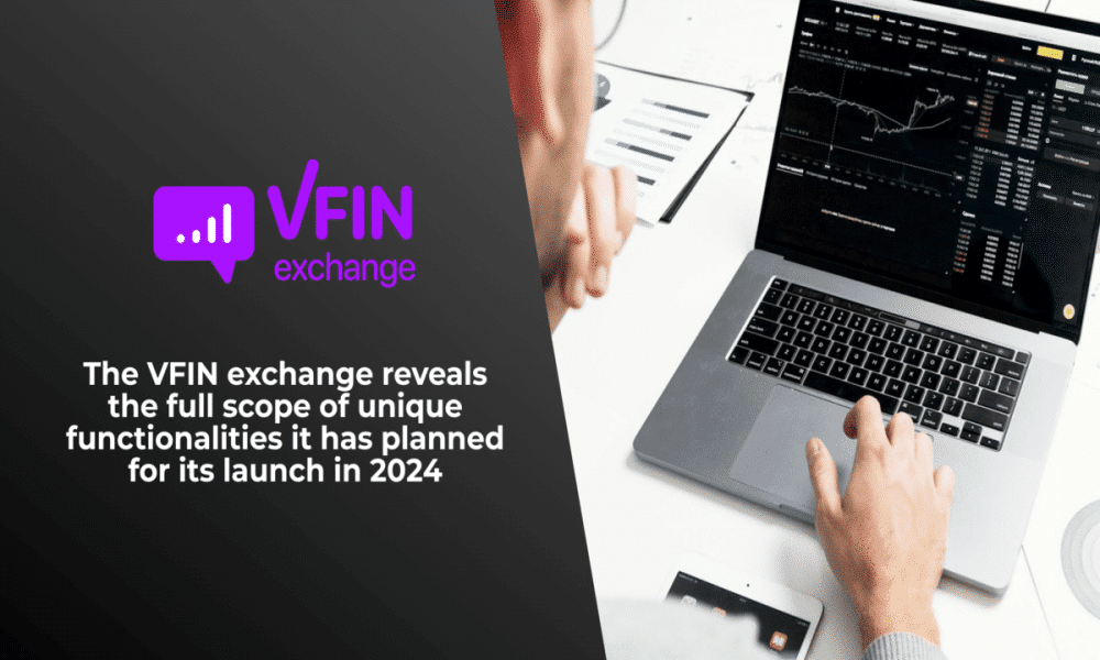 The VFIN exchange reveals the full scope of unique functionalities ...